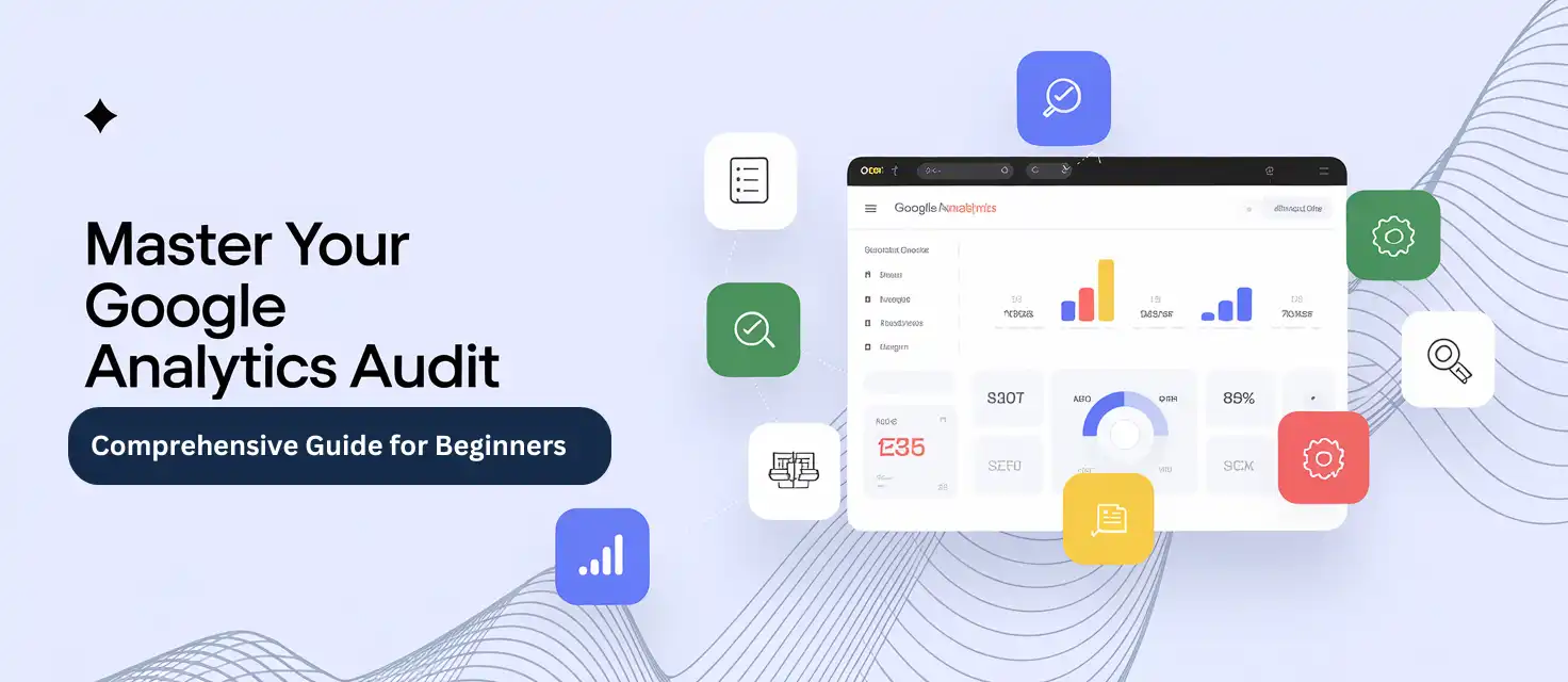 Master Your Google Analytics Audit: A Comprehensive Guide for Beginners - Digital Services and Tools